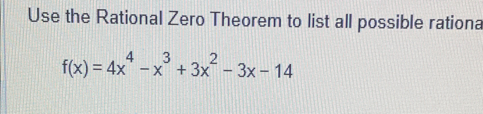 Solved Use the Rational Zero Theorem to list all possible | Chegg.com