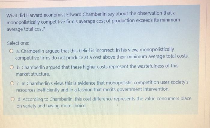 Solved What did Harvard economist Edward Chamberlin say | Chegg.com