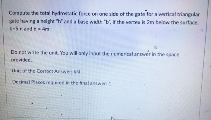 Solved Compute the total hydrostatic force on one side of | Chegg.com