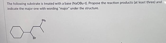 Solved The following substrate is treated with a base ( | Chegg.com