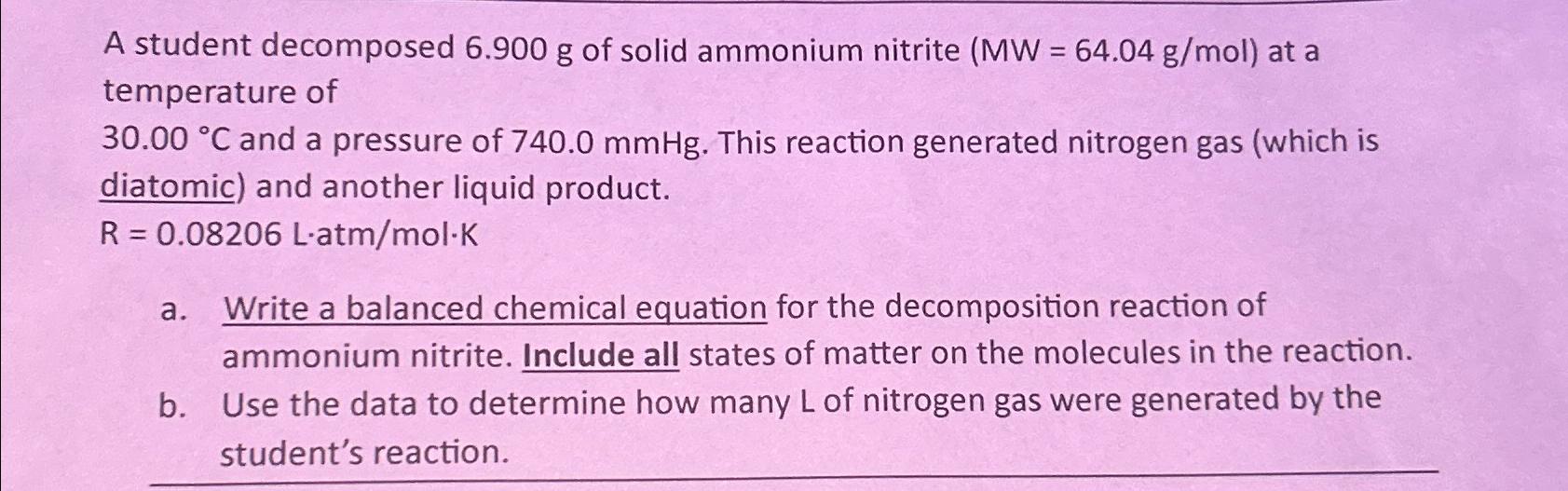 Solved A student decomposed 6.900g of solid ammonium nitrite | Chegg.com