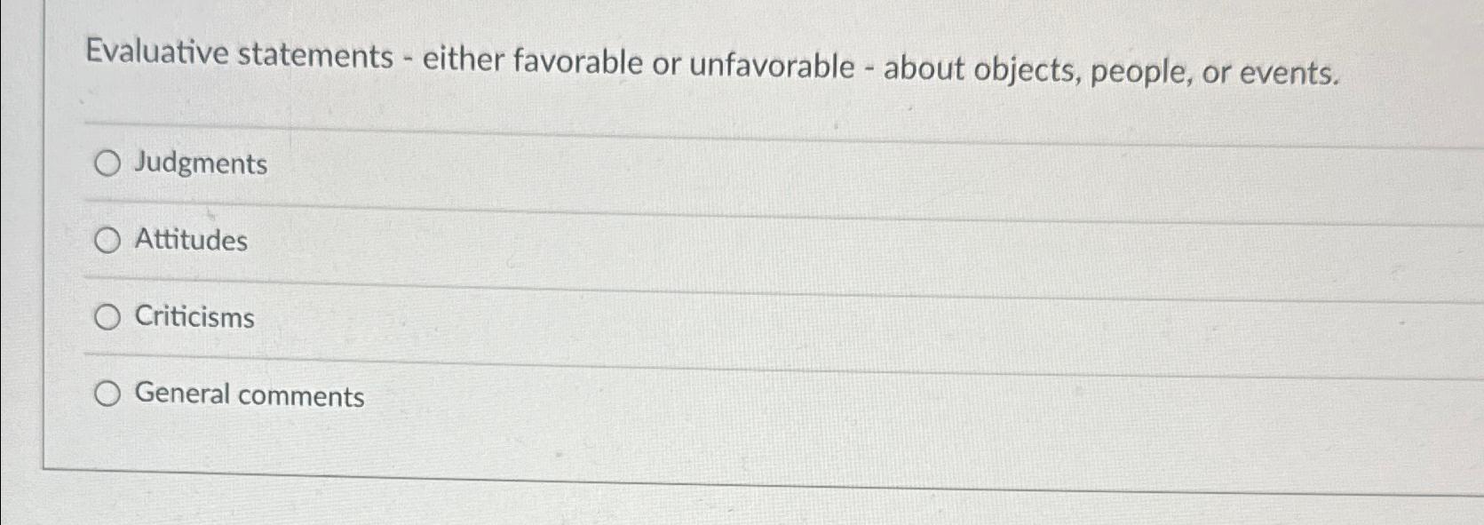 Solved Evaluative statements - ﻿either favorable or | Chegg.com