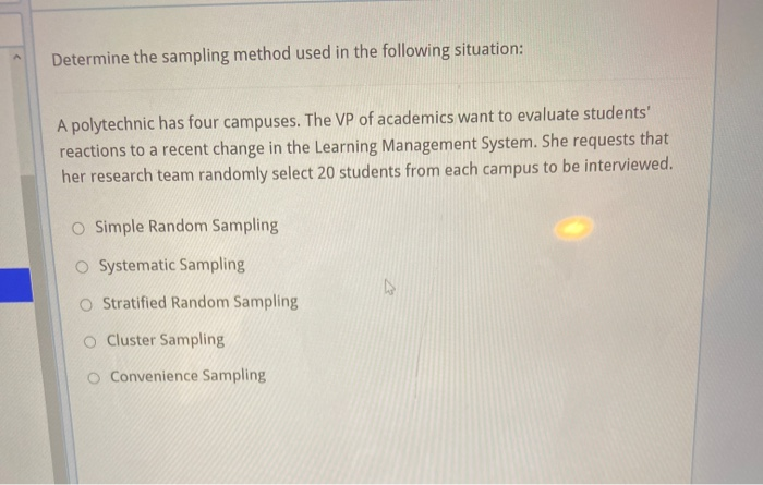 Solved Determine the sampling method used in the following | Chegg.com