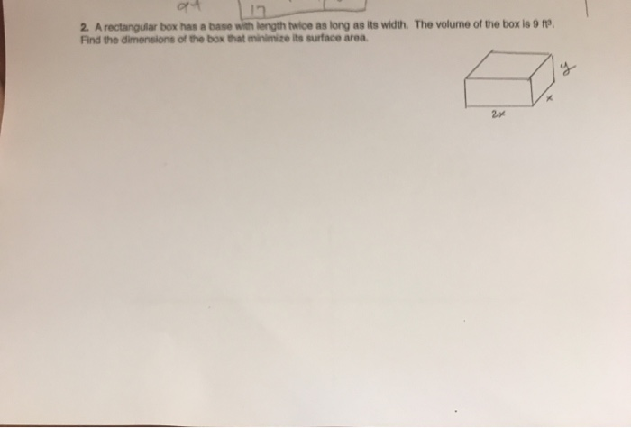 Solved 2. A rectangular box has a base with length twice as | Chegg.com