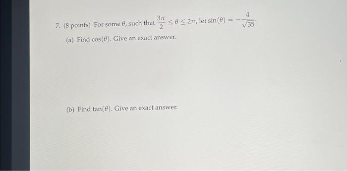 Solved 7. (8 points) For some θ, such that 23π≤θ≤2π, let | Chegg.com