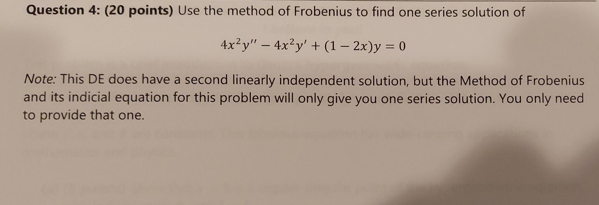 Solved Question 4: (20 points) Use the method of Frobenius | Chegg.com