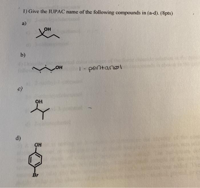Solved 1) Give the IUPAC name of the following compounds in | Chegg.com Solved 1) Give the IUPAC name of the following compounds in | Chegg.com