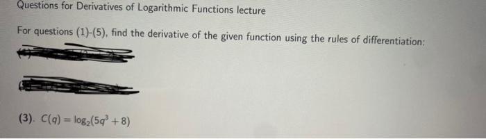 Solved Questions for Derivatives of Logarithmic Functions | Chegg.com