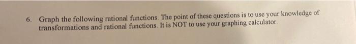 Solved 6. Graph the following rational functions. The point | Chegg.com