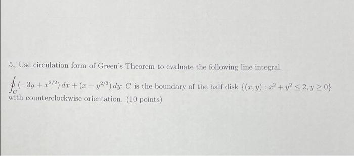 Solved 5. Use circulation form of Green's Theorem to | Chegg.com