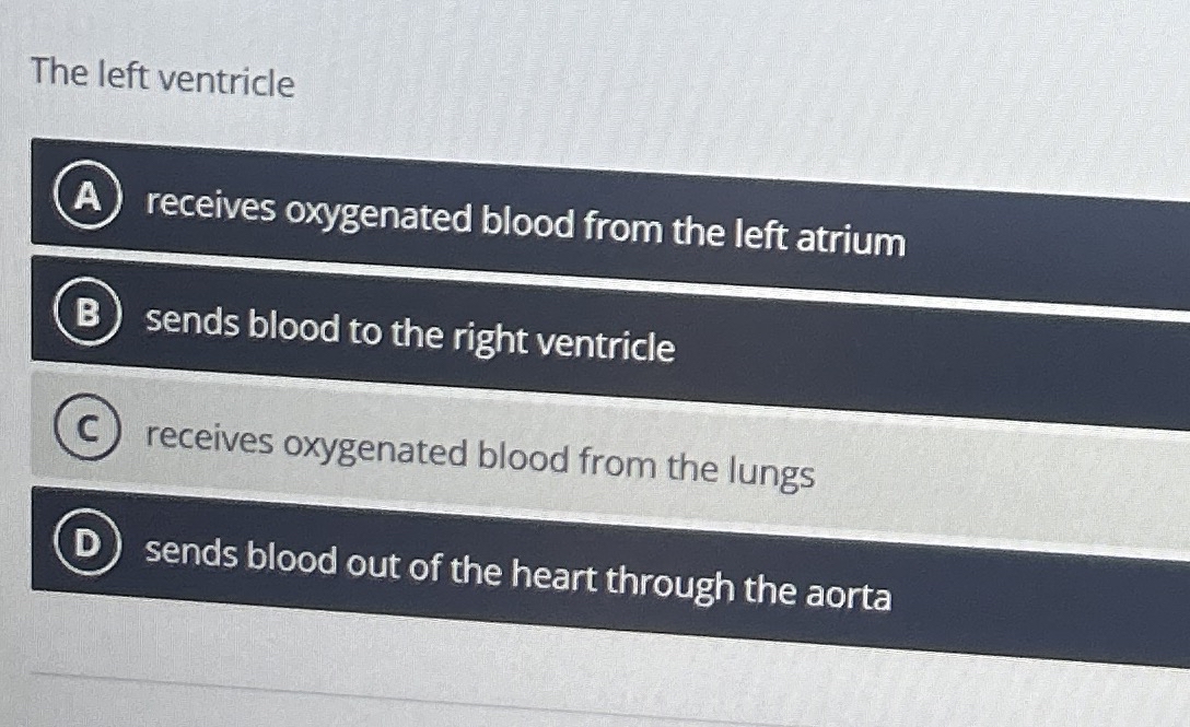 Solved The left ventricleA receives oxygenated blood from | Chegg.com
