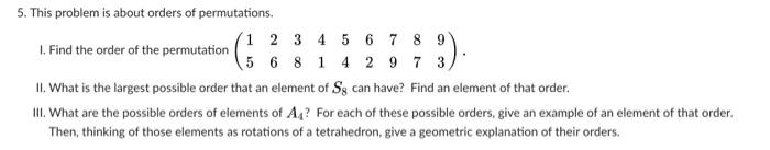 Solved 5. This problem is about orders of permutations. 1. | Chegg.com