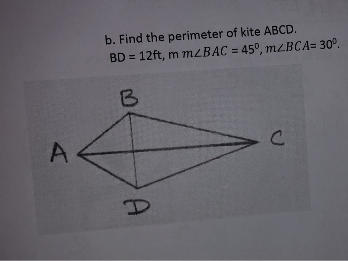 Solved b. Find the perimeter of kite ABCD. BD = 12ft, m | Chegg.com