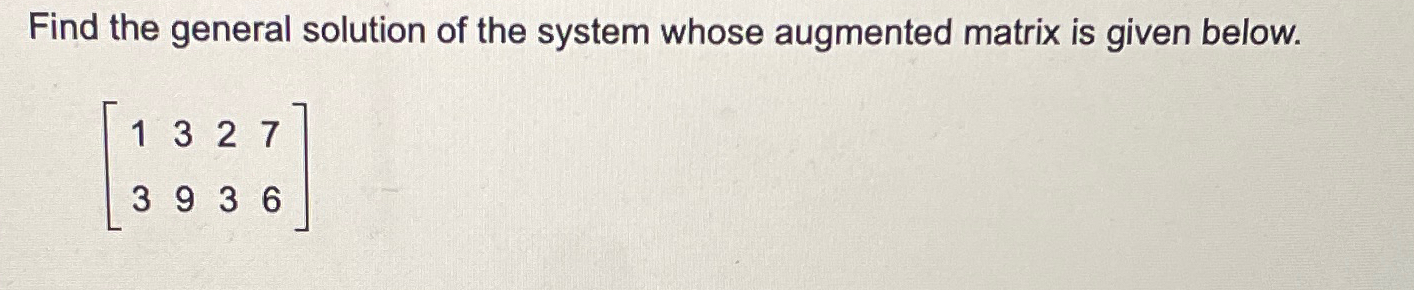 Solved Find the general solution of the system whose | Chegg.com