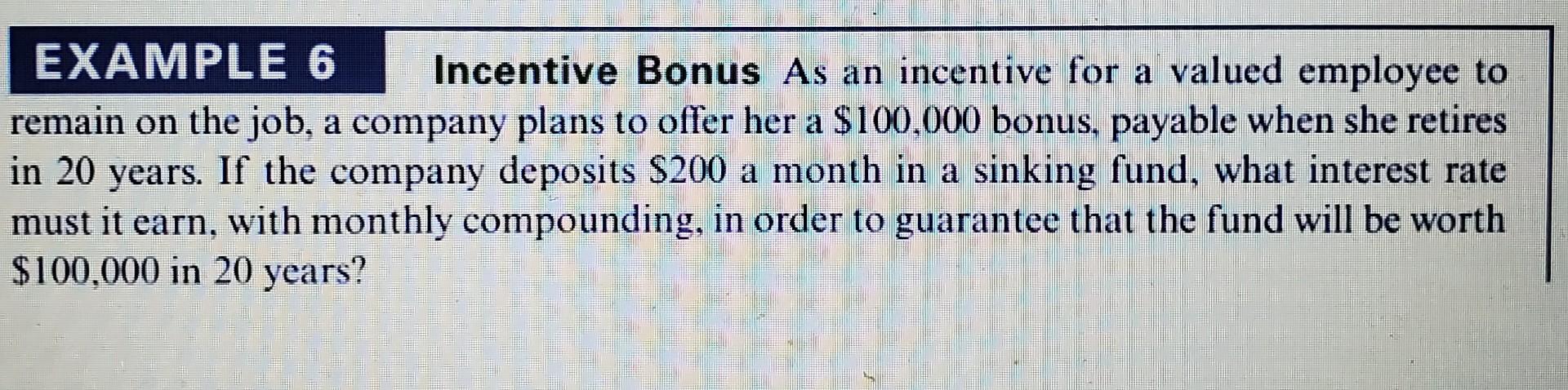 Solved EXAMPLE 6 Incentive Bonus As an incentive for a | Chegg.com