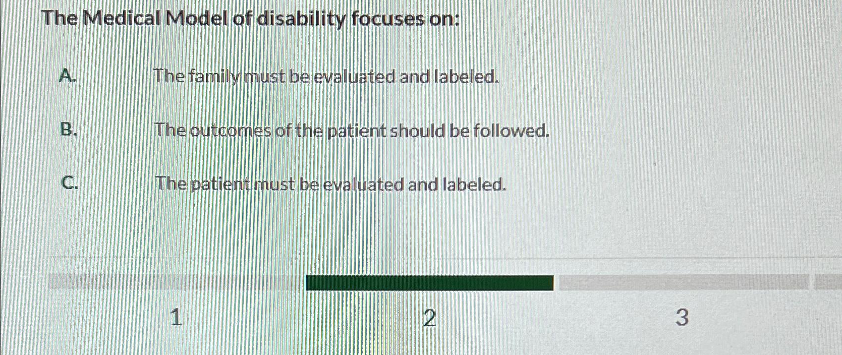 Solved The Medical Model of disability focuses on:A. ﻿The | Chegg.com