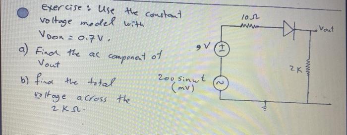 Solved Exercise: Use the constant voltage model with VDon | Chegg.com