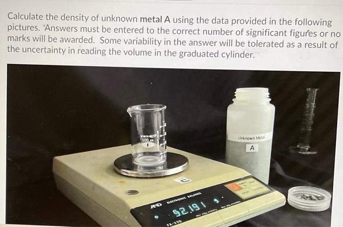 Solved Calculate the density of unknown metal A using the | Chegg.com