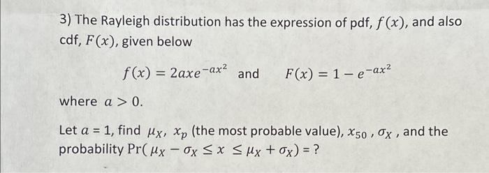 Solved 3) The Rayleigh distribution has the expression of | Chegg.com