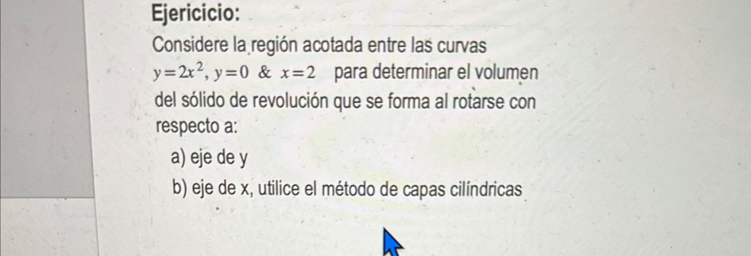 Solved Ejericicio:Considere la región acotada entre las | Chegg.com