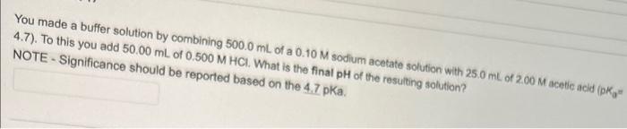 Solved You made a buffer solution by combining 500.0 mL of a | Chegg.com