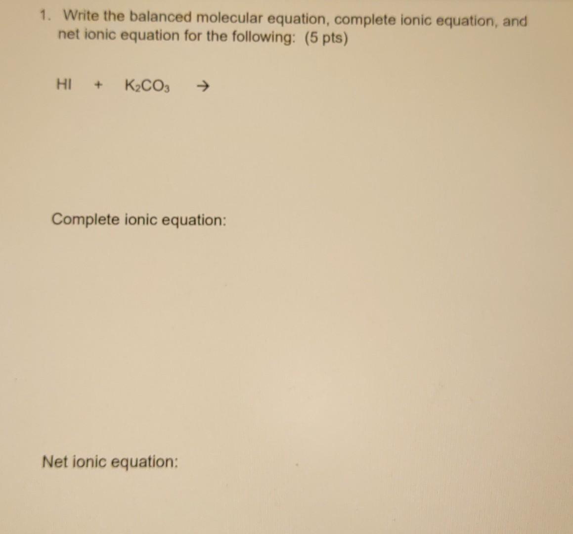 Solved 1. Write the balanced molecular equation, complete | Chegg.com