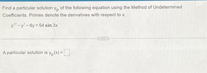 Solved Find a particular solution yp of the following | Chegg.com