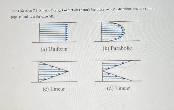Solved 7.16) (Section 7.3: Kinetic Energy Correction Factor) | Chegg.com