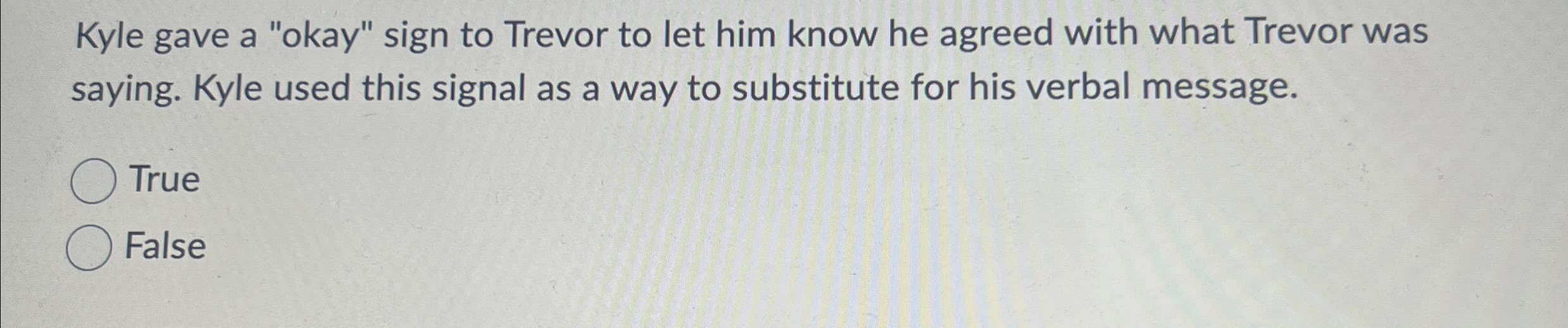 Solved Kyle gave a "okay" sign to Trevor to let him know he | Chegg.com