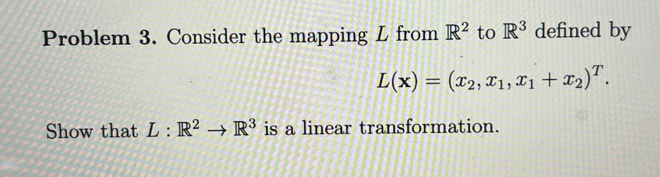 Solved Problem 3. ﻿Consider the mapping L ﻿from R2 ﻿to R3 | Chegg.com