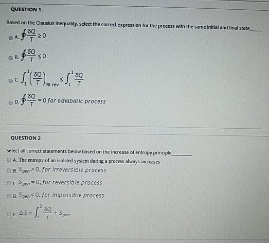 Solved QUESTION 1 Based on the Clausius inequality, select | Chegg.com