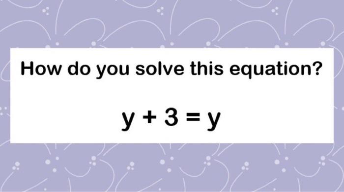 Solved How do you solve this equation? y + 3 = y | Chegg.com
