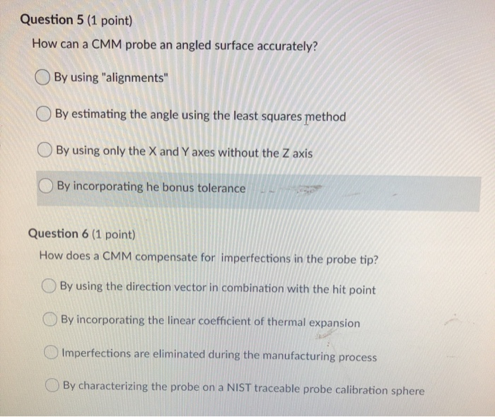 Solved Question 5 (1 point) How can a CMM probe an angled | Chegg.com