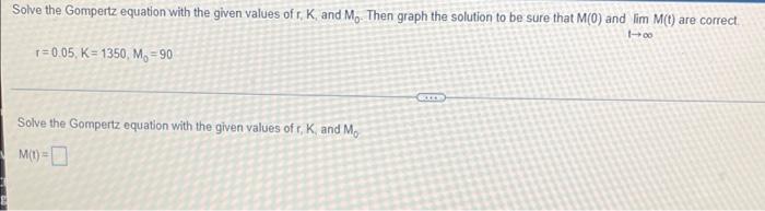 Solved Solve the Gompertz equation with the given values | Chegg.com