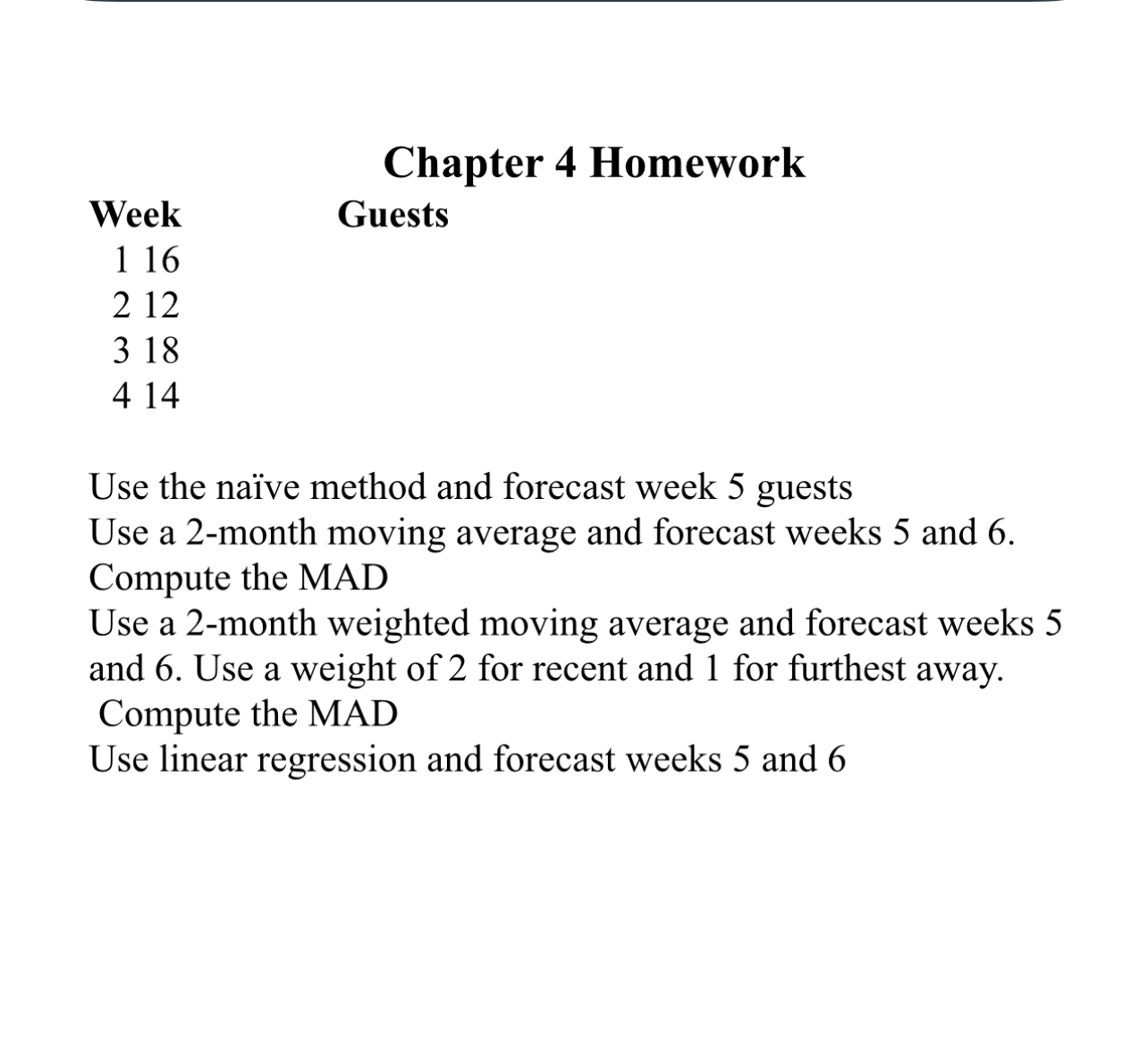 Solved Chapter 4 ﻿HomeworkWeekGuests116212318414Use the | Chegg.com