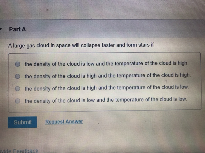 Solved Part A A large gas cloud in space will collapse | Chegg.com