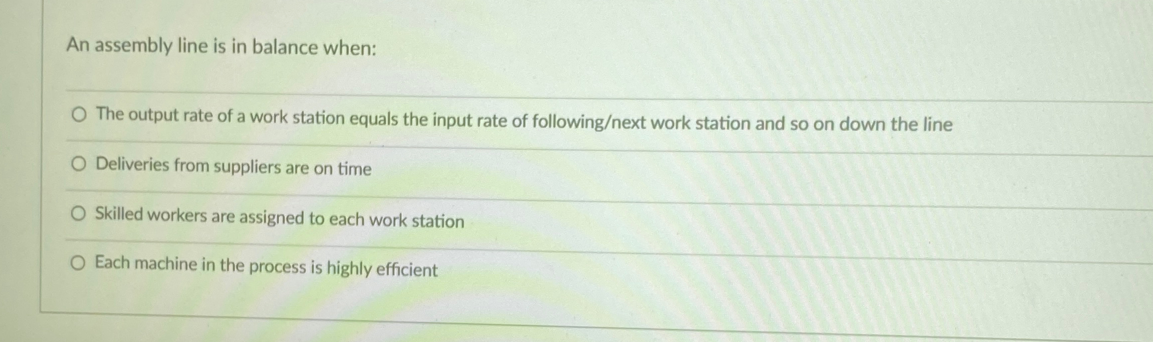 Solved An assembly line is in balance when:The output rate | Chegg.com