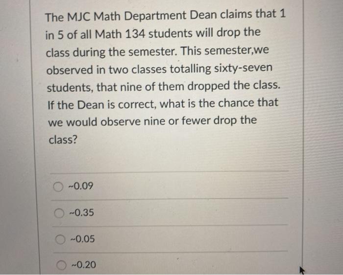 Solved The MJC Math Department Dean claims that 1 in 5 of | Chegg.com