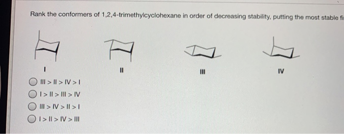 Solved Rank the conformers of 1,2,4-trimethylcyclohexane in | Chegg.com