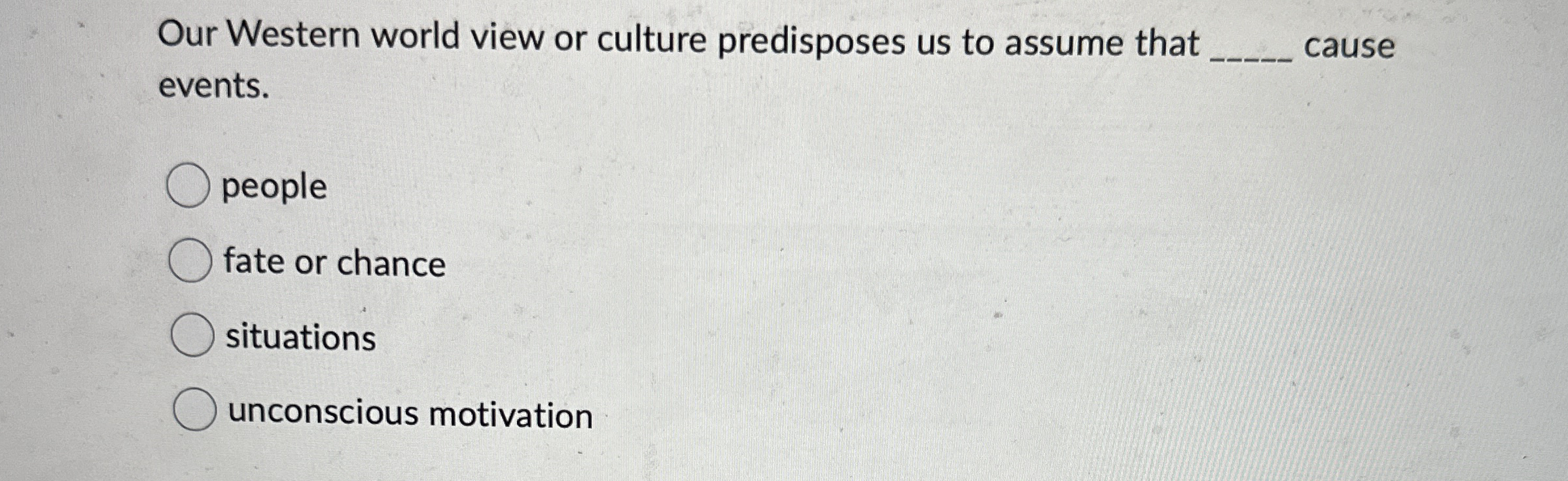 Solved Our Western world view or culture predisposes us to | Chegg.com