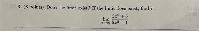 Solved 3. ( 8 points) Does the limit exist? If the limit | Chegg.com
