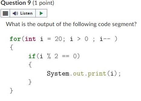 Solved What is the output of the following code segment? int | Chegg.com