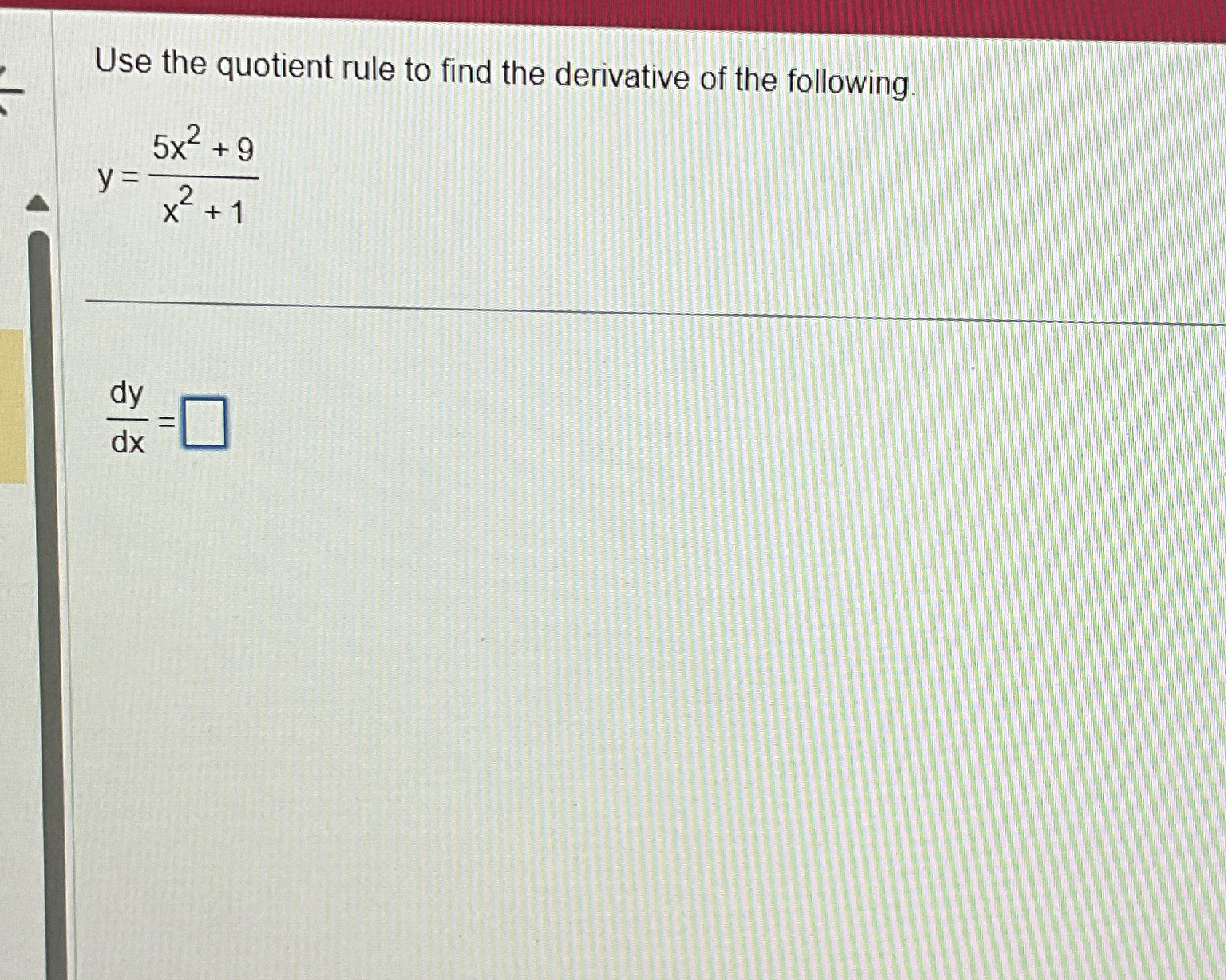 Solved Use the quotient rule to find the derivative of the | Chegg.com