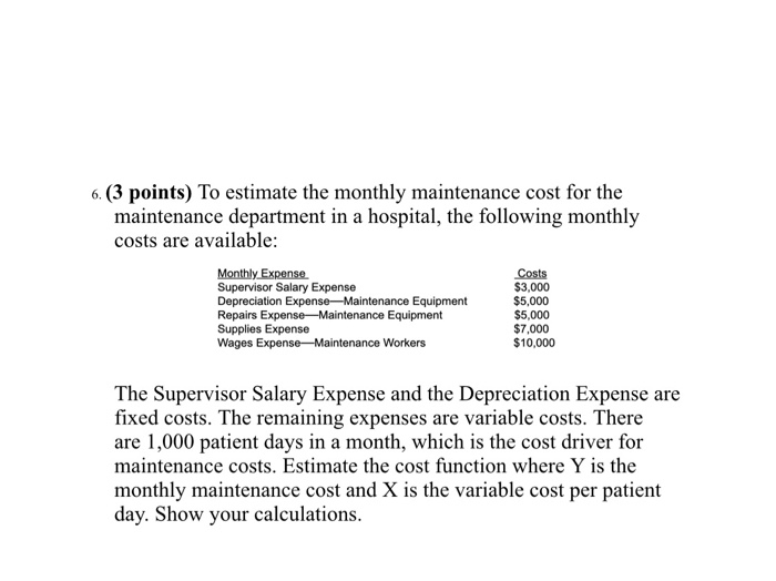 Solved 6. (3 points) To estimate the monthly maintenance | Chegg.com