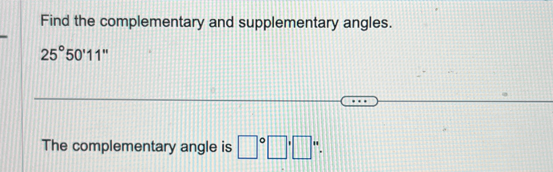 Solved Find the complementary and supplementary | Chegg.com