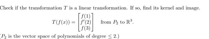 Solved Check if the transformation T is a linear | Chegg.com