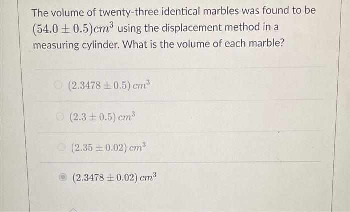 Solved The volume of twenty-three identical marbles was | Chegg.com