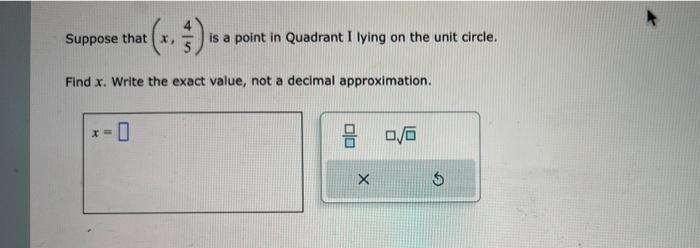 Solved Suppose that (x,54) is a point in Quadrant I lying on | Chegg.com