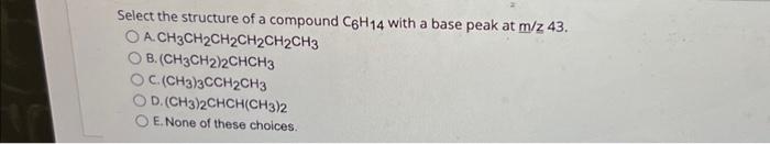 Solved Select the structure of a compound C6H14 with a base | Chegg.com