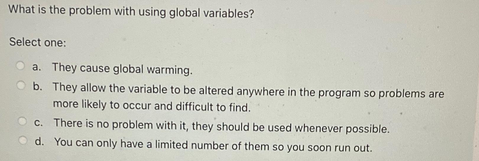 Solved What is the problem with using global | Chegg.com